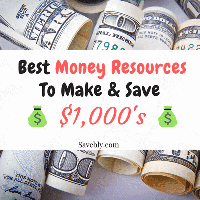 Best Money Resources To Make & Save $1,000's In 2021!